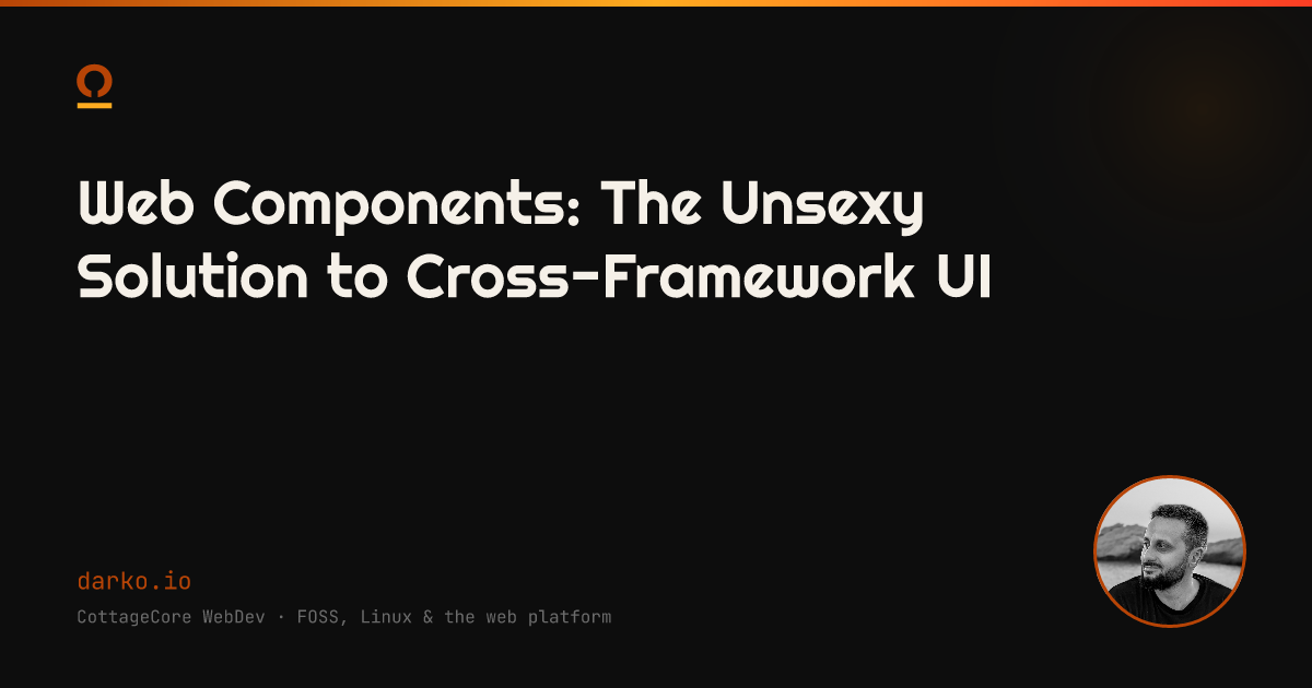 Web Components: The Unsexy Solution to Cross-Framework UI