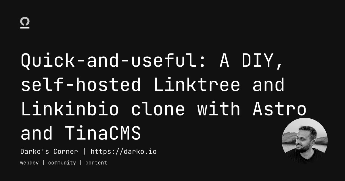 Quick-and-useful: A DIY, self-hosted Linktree and Linkinbio clone with Astro and TinaCMS